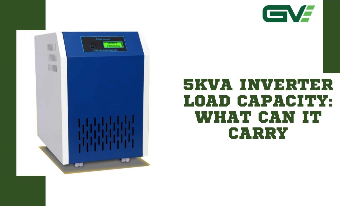 5kva Inverter Load Capacity: What Can It Carry - GVE