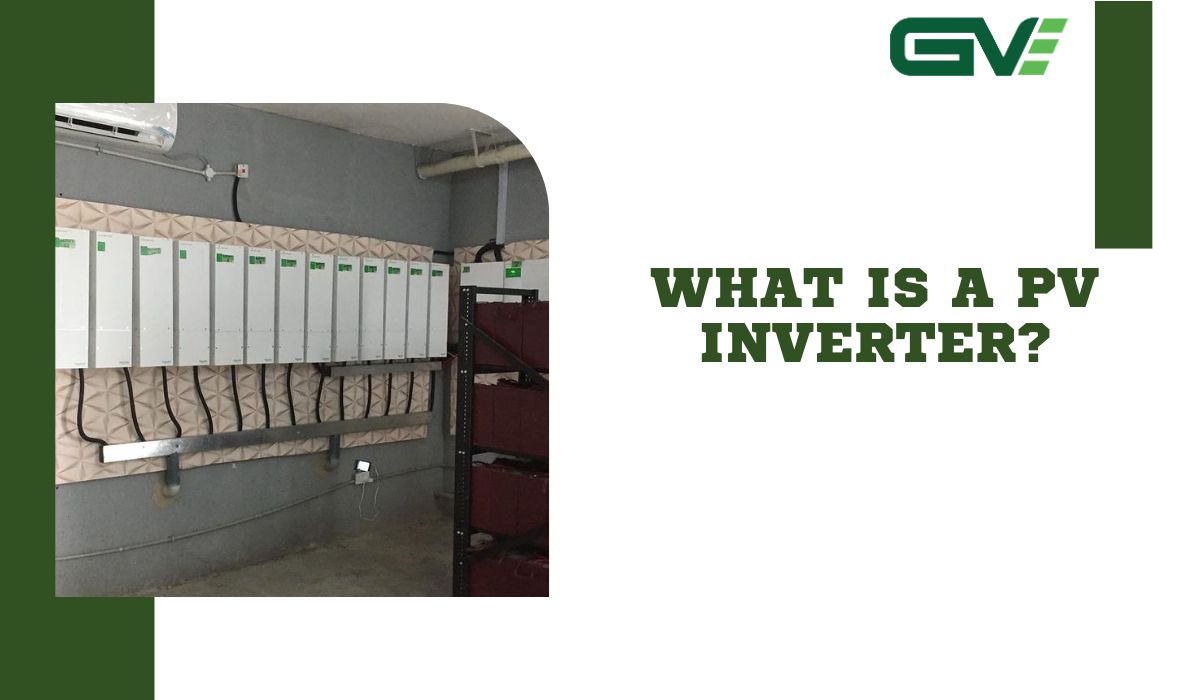 What Is A PV Inverter? Everything You Need to Know - GVE