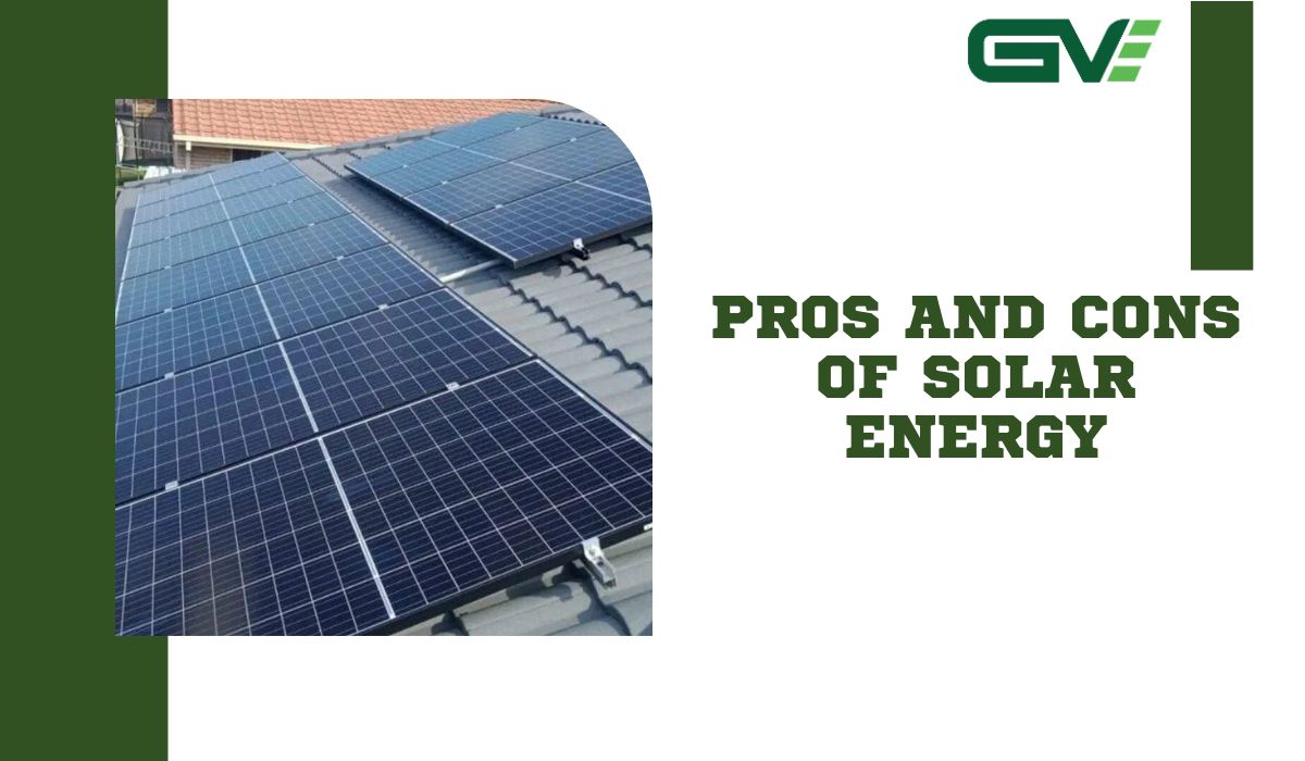 Pros and Cons of Solar Energy - GVE